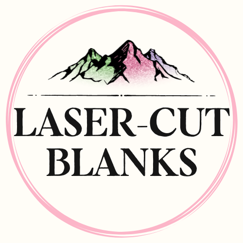 Laser-Cut Blanks – PNW Blanks by Anna